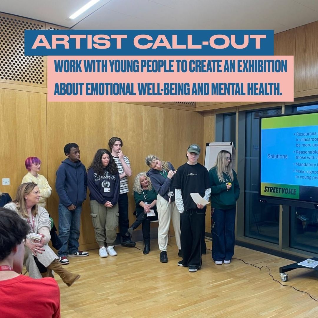 ARTIST CALL-OUT: SUPPORT YOUNG PEOPLE TO DEVELOP AN EXHIBITION ...